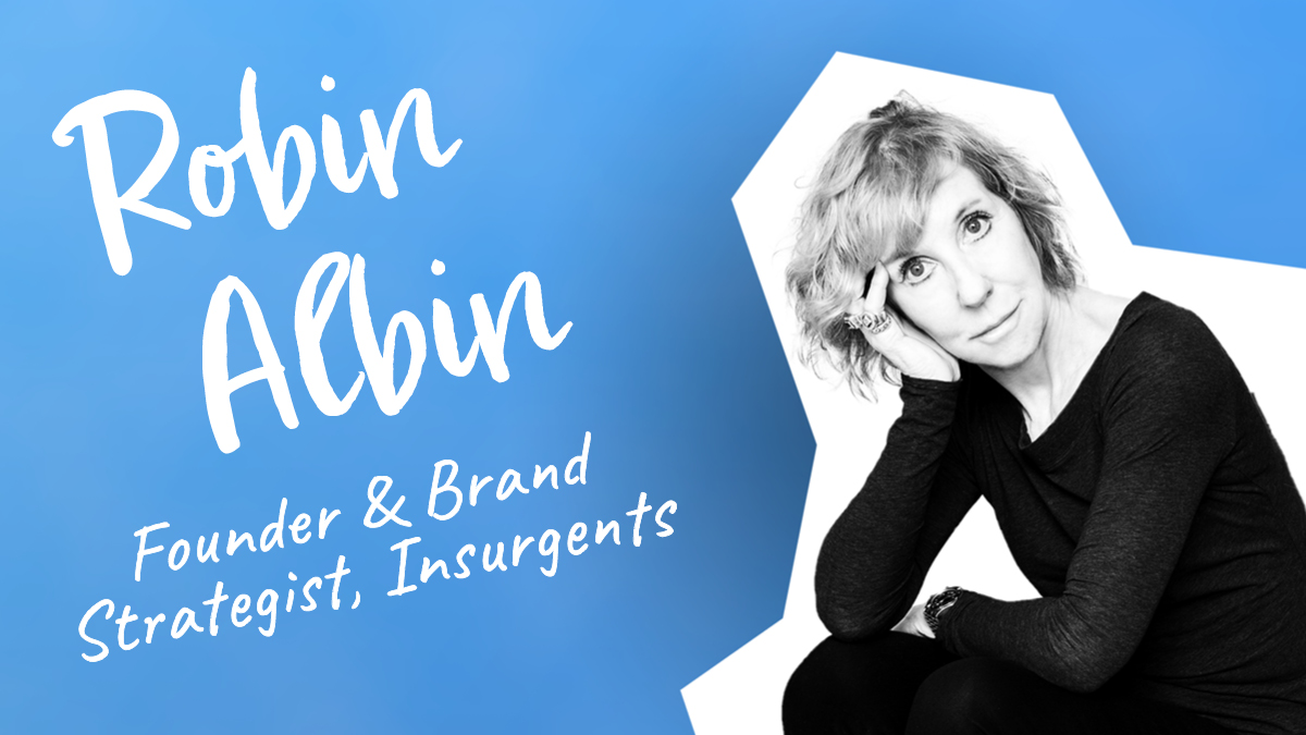 Why Robin Albin of Insurgents Thrives as an Outsider - Managing Editor