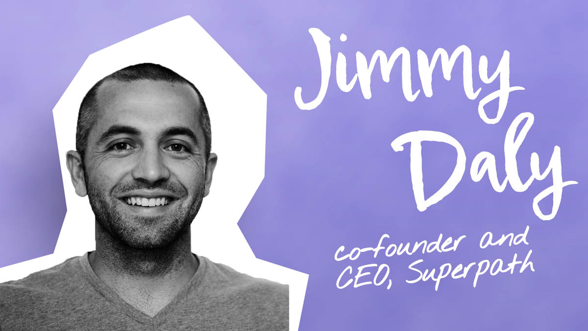 Content Marketing’s Future With Superpath CEO Jimmy Daly - Managing Editor